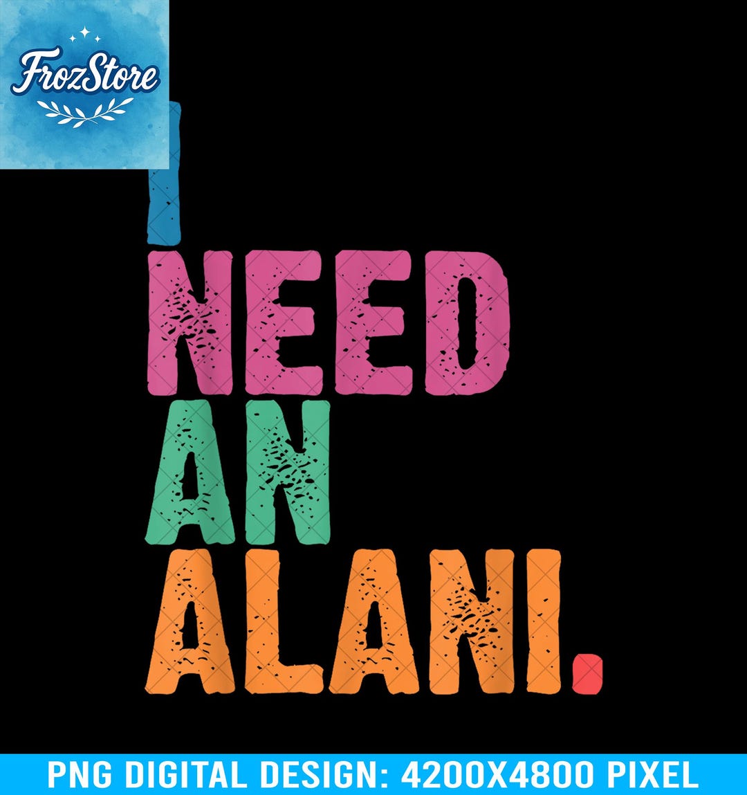 Retro Bold "i Need an Alani" PNG | Colorful Energy Drink Digital Design ...