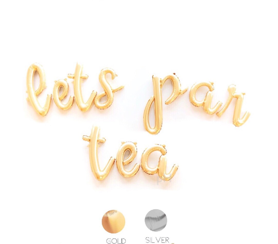 LETS PAR TEA Balloon Letter Banners - Silver - Gold - Rose Gold - Tea ...