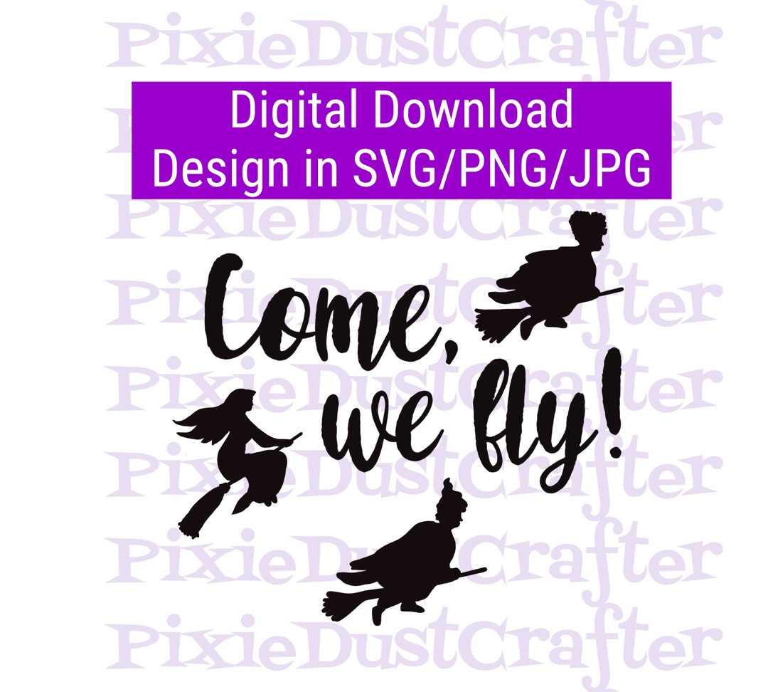 Witch Sisters Come We Fly SVG JPG PNG Instant Digital - Etsy