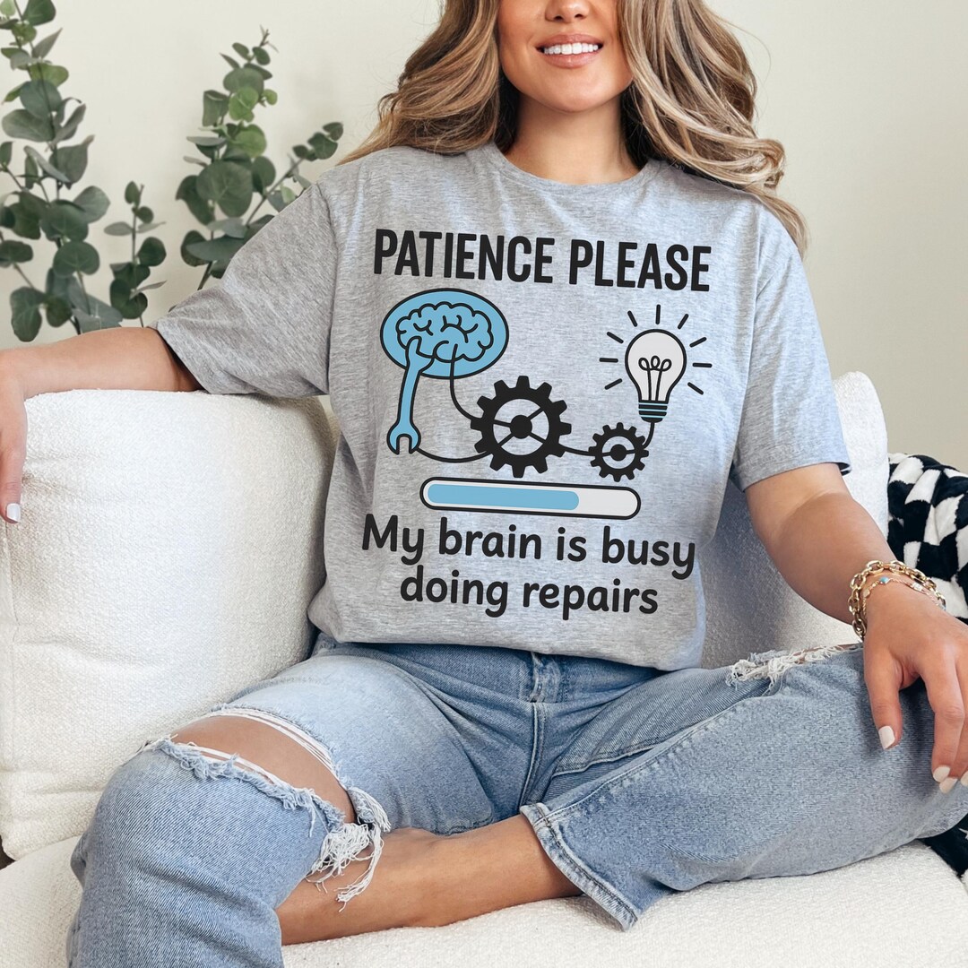 Patience Please — Brain Doing Repairs PNG - Etsy