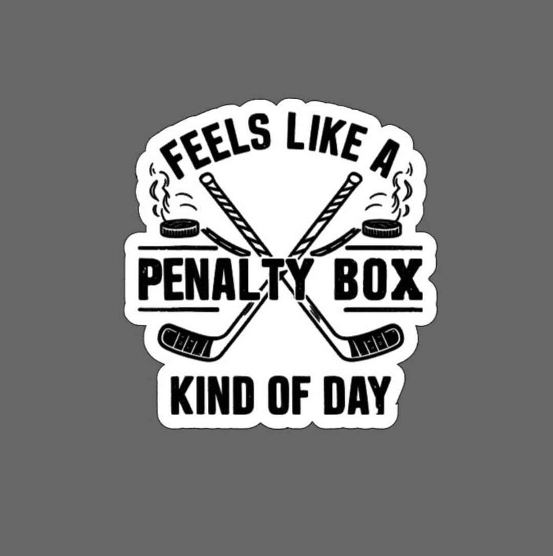 Hockey Sticker, Penalty Box Decal, Sarcastic Sticker, Hockey Sticks ...