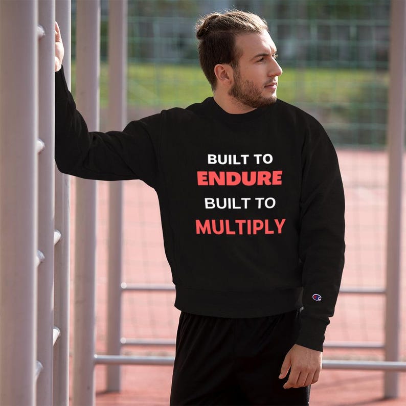 Built to Endure, Built to Multiply" Unisex Sweatshirt – Christian ...