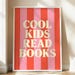 Cool Kids Read Books, Digital Download Poster, Kids Book Wall Art ...