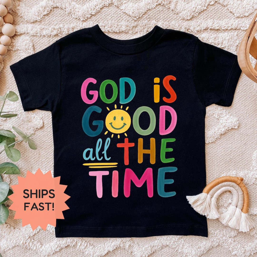 God is Good All the Time Shirt, Kids God Love Shirt, Toddler Church ...