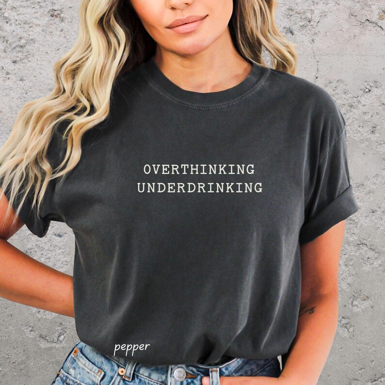 Overthinking Underdrinking Burnout Humor Shirt Minimal Text Tee ...