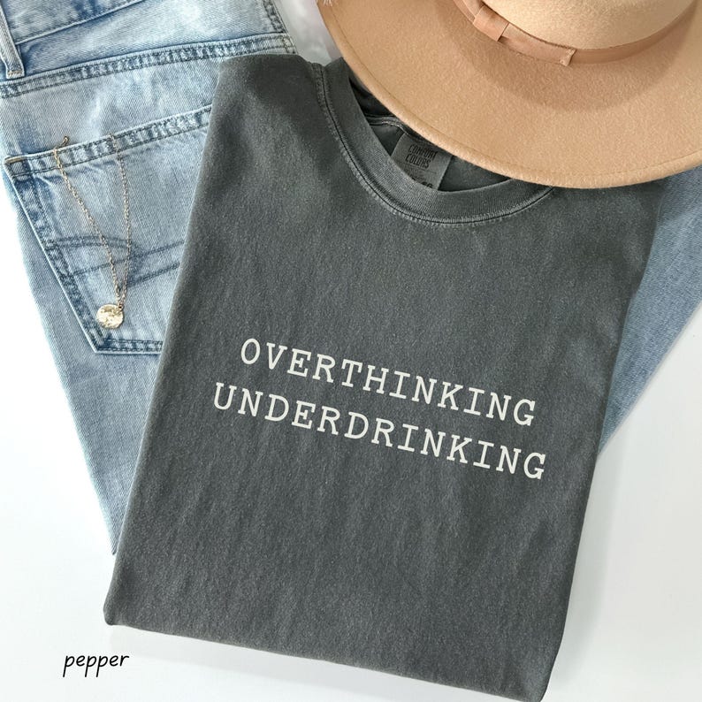 Overthinking Underdrinking Burnout Humor Shirt Minimal Text Tee ...