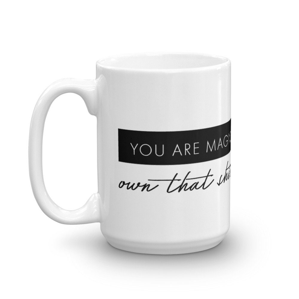 You are magic mug inspirational gift cute coffee mug | Etsy
