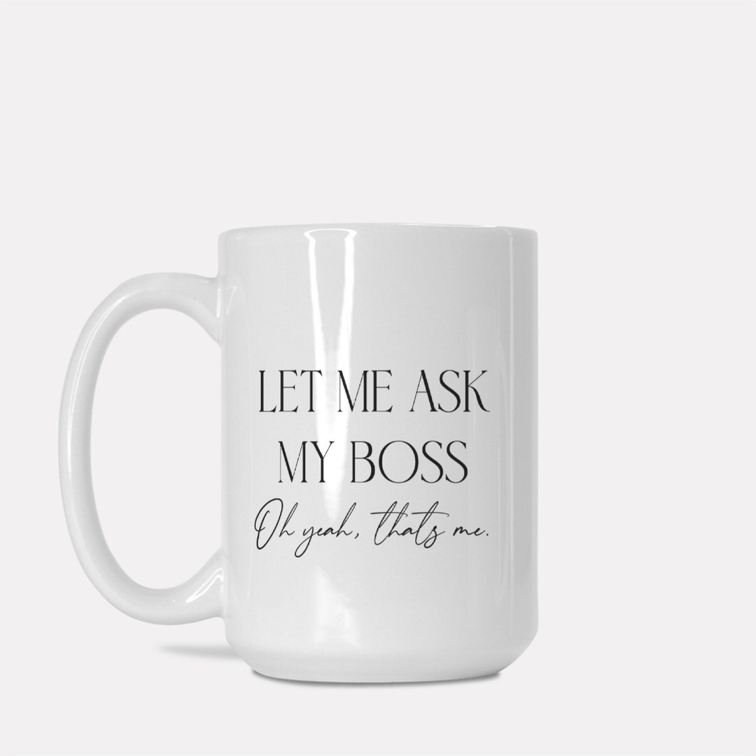 Let Me Ask My Boss Mug for Entrepreneur, Gift for Entrepreneur - Etsy