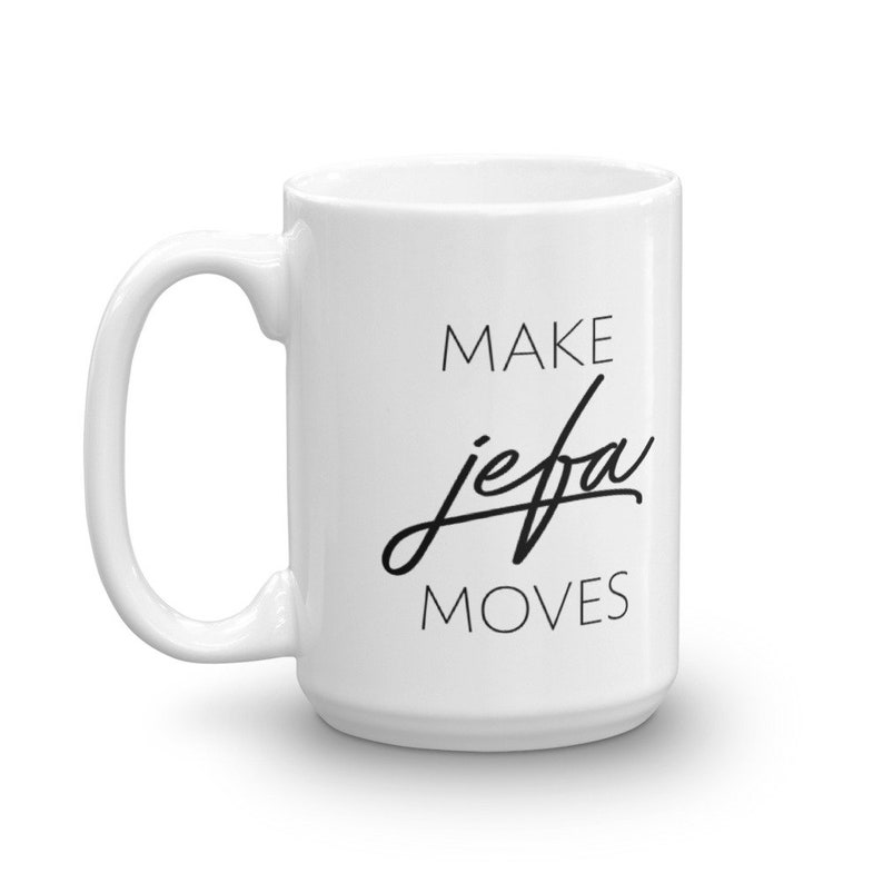 Make Jefa Moves Cute Coffee Mug With Saying for Your Favorite - Etsy