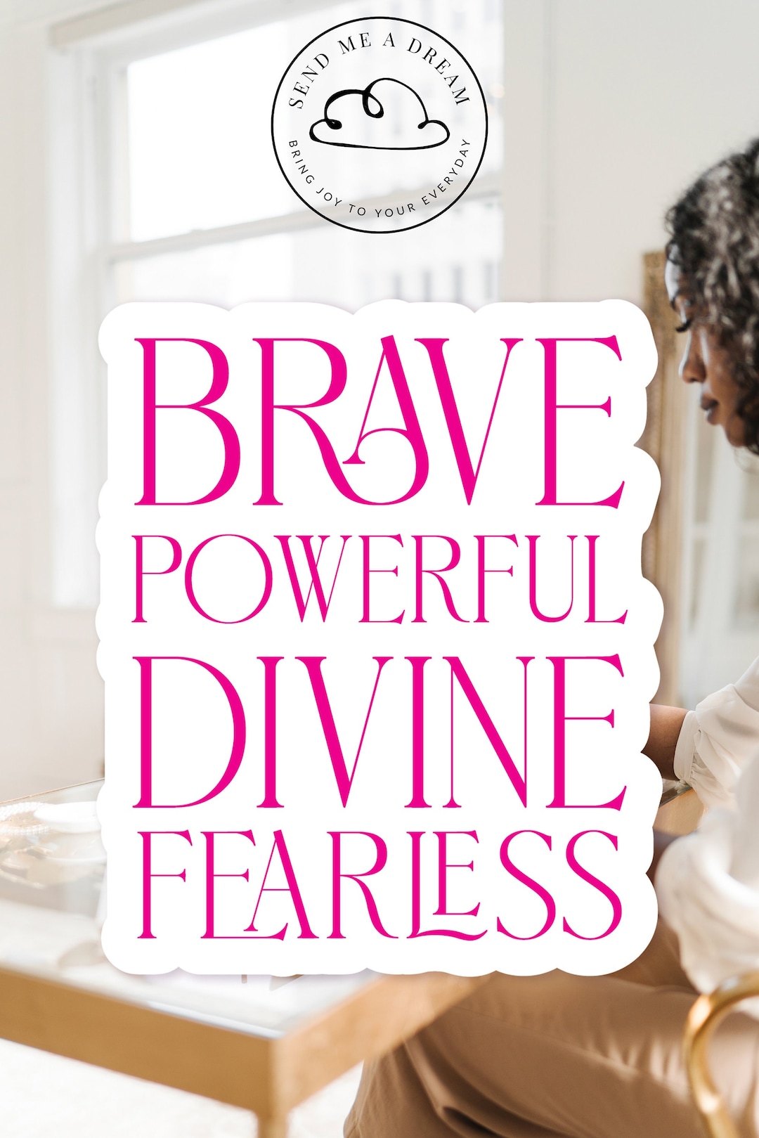 Sticker Brave, Powerful, Divine, Fearless Inspirational Sticker - Etsy