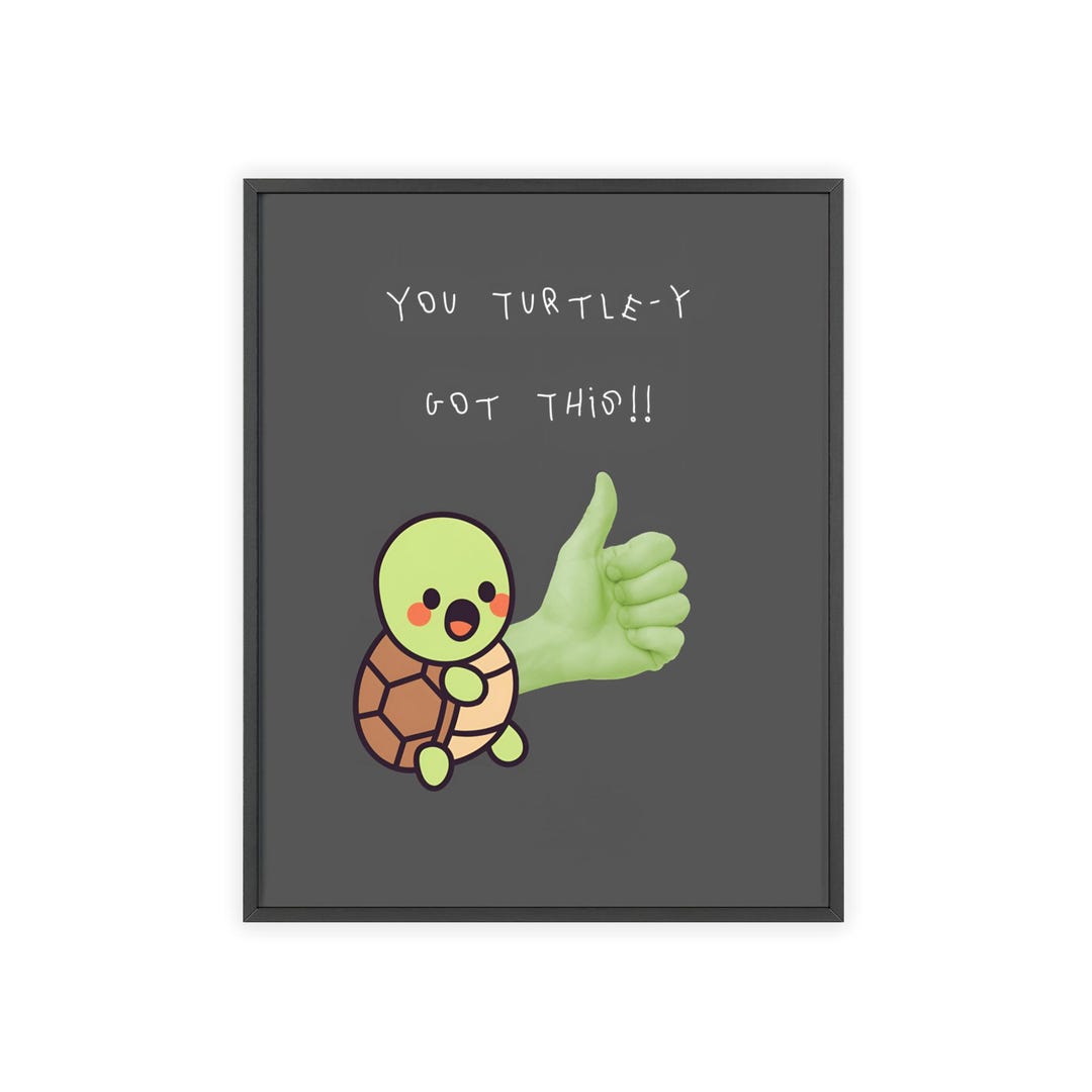 Motivational Turtle Poster, Cute Wall Decor. You Turtle-y Got This ...
