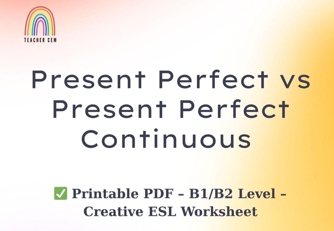 Present Perfect Vs Present Perfect Continuous – ESL Grammar Worksheet ...