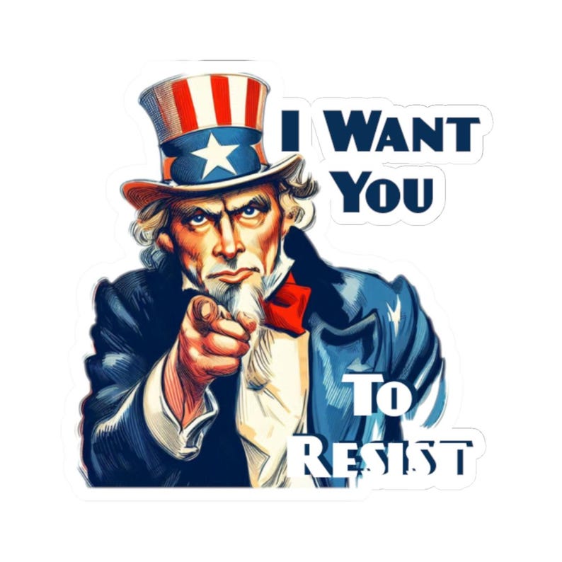 Uncle Sam 'I Want You to Resist' Kiss-cut Stickers - Patriotic Protest ...