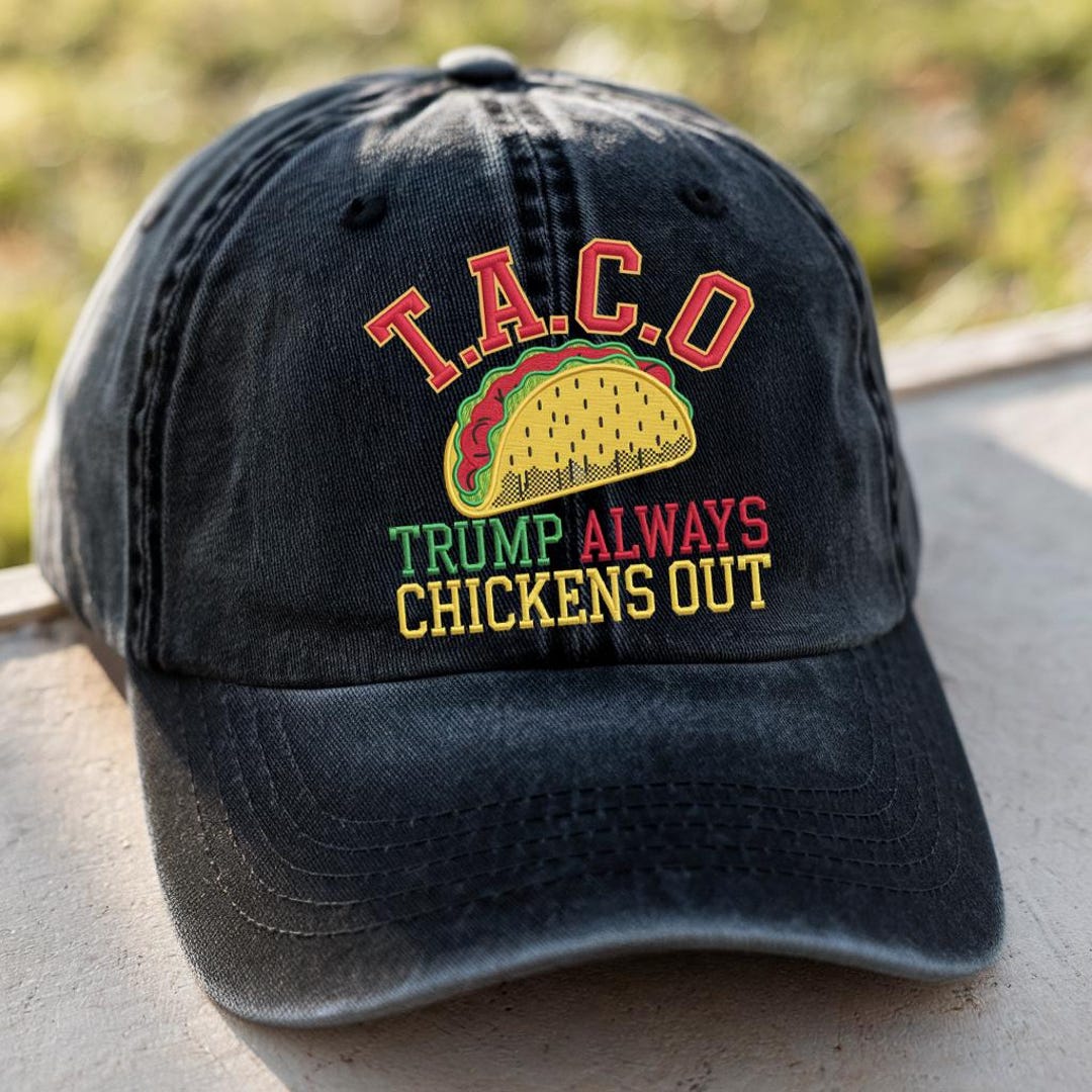 Taco Trump Always Chickens Out Hat, Political Protest Gift, Subtle FDT ...