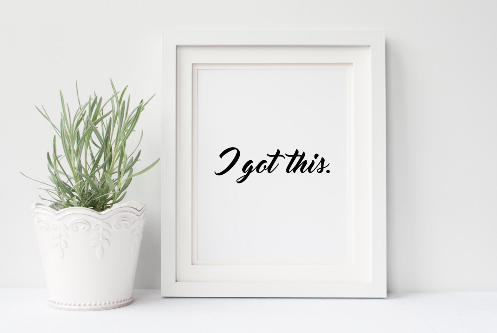 I Got This, 8x10 Instant Download, Typography Art, Motivational Quote ...