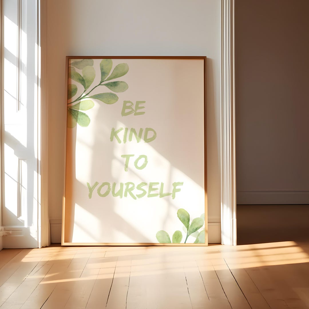 Be Kind to Yourself Wall Art Printable PNG | Motivational Botanical ...