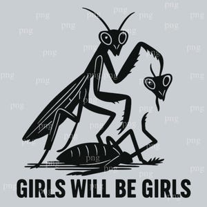 Girls Will Be Girls PNG, Praying Mantis Clipart, Funny Dark Humor ...