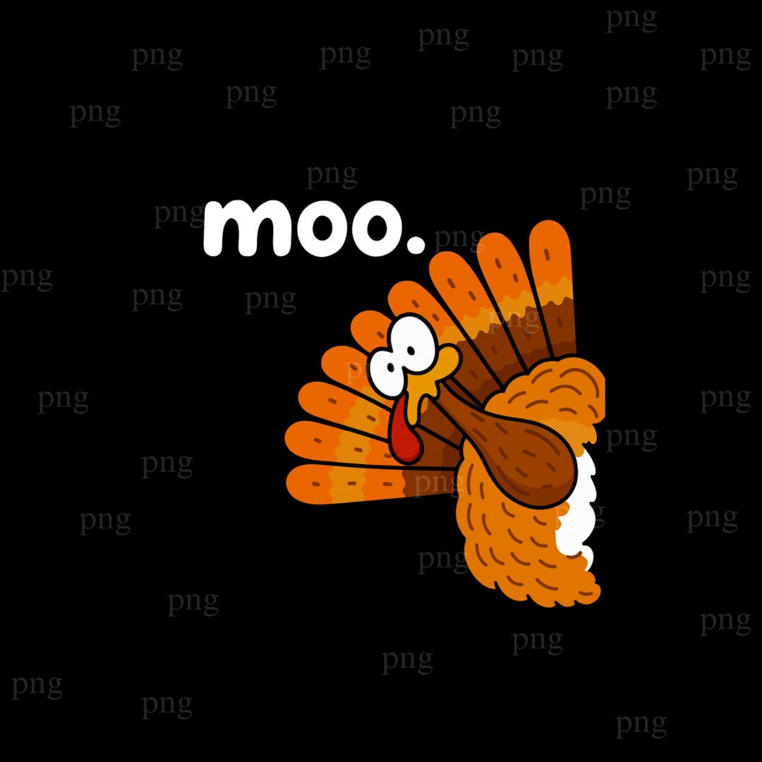 Funny Thanksgiving Turkey Moo Png, Turkey Png, Thanksgiving Turkey Png ...