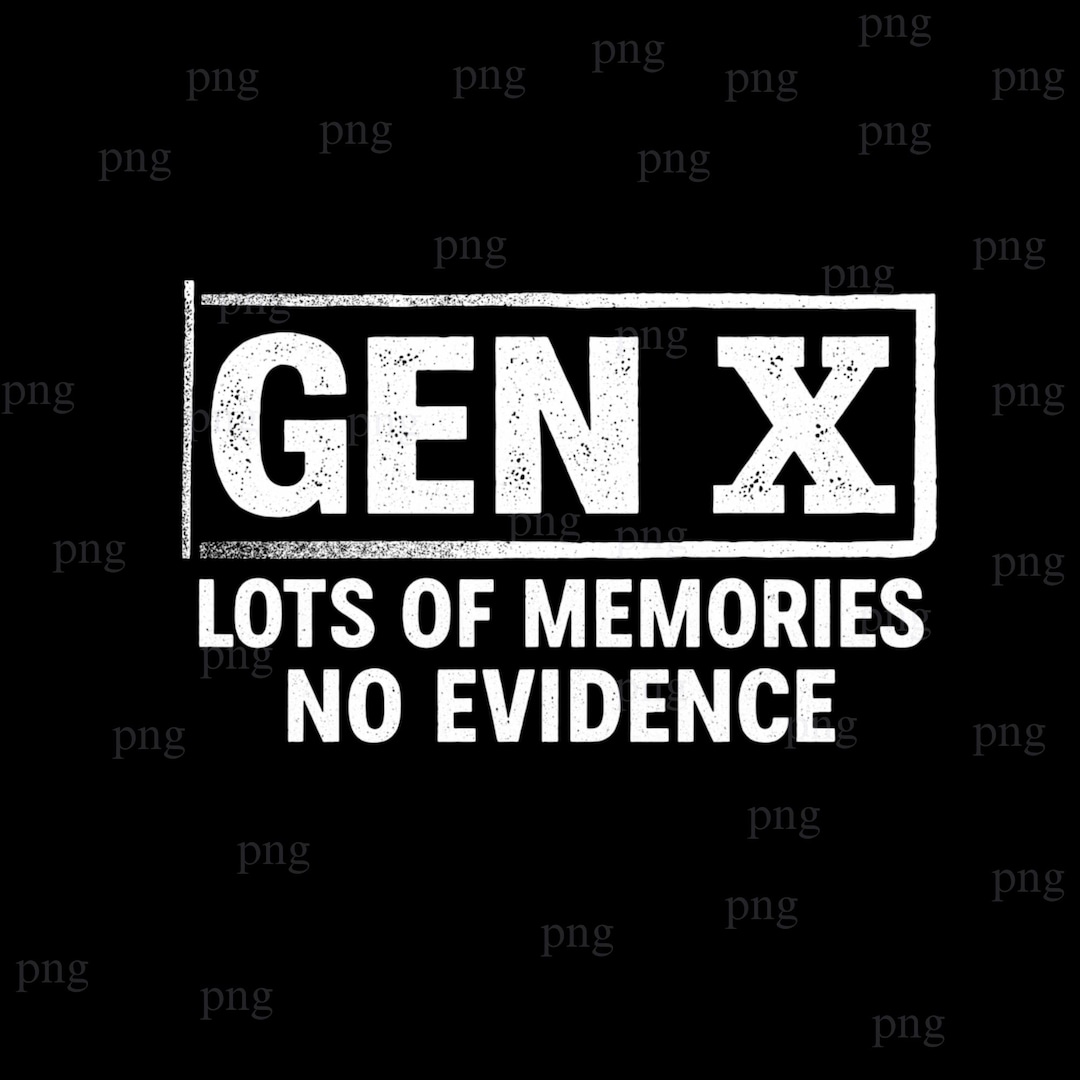 Gen X Png, Funny Retro Png, Lots of Memories No Evidence Png, Vintage ...