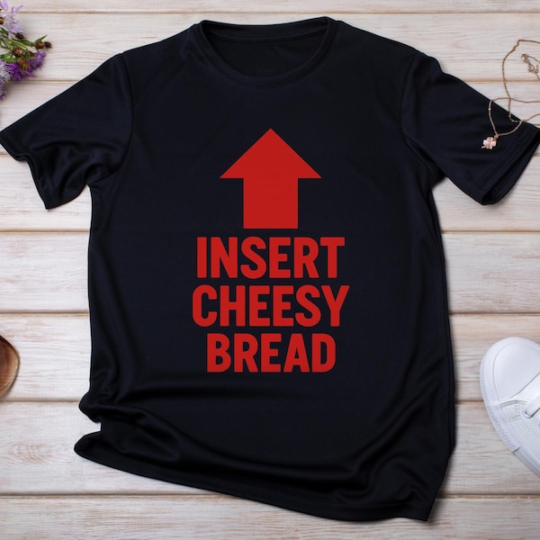Insert Cheesy Bread Shirt - Etsy
