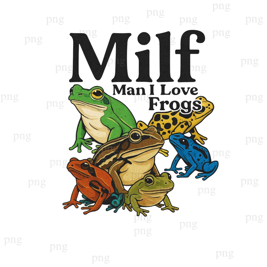 MILF Man I Love Frogs PNG, Funny Frog Sublimation, Amphibian Lover ...