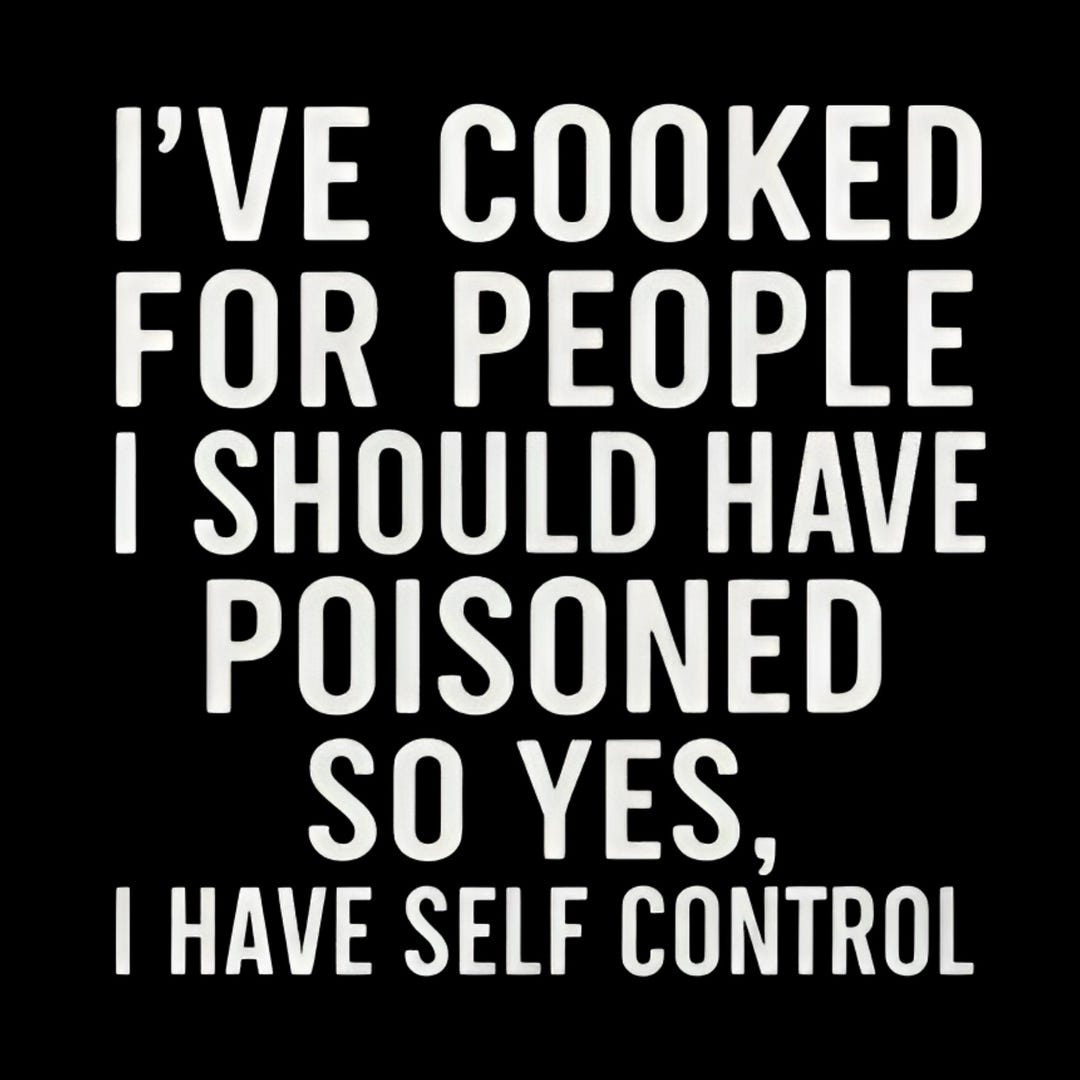 Funny I've Cooked for People I Should Have Poisoned SVG PNG, Funny Self ...
