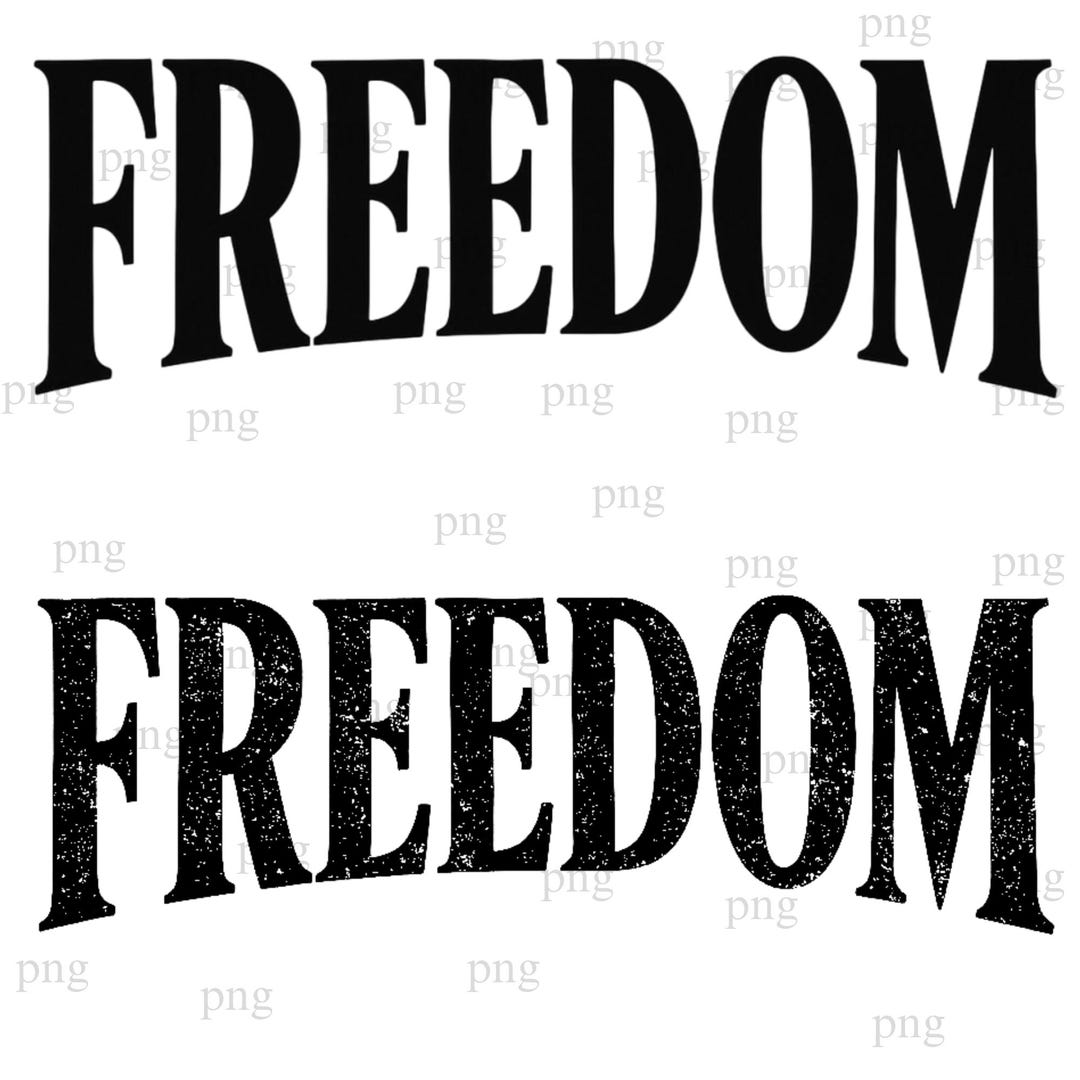 Freedom PNG, Distressed Bold Text PNG, Patriotic Quote Digital Download ...