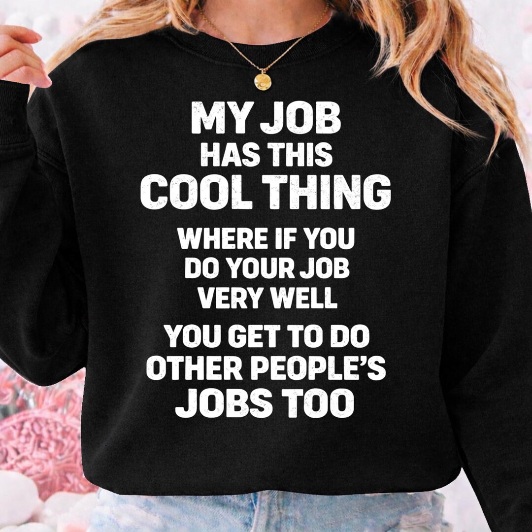 My Job Has This Cool Thing PNG, Funny Office Job Saying File, Funny ...