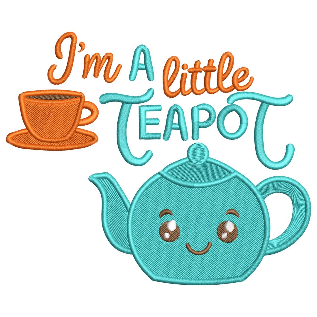 I'm A Little Teapot Embroidery Design – Cute Kawaii Teapot & Cup ...