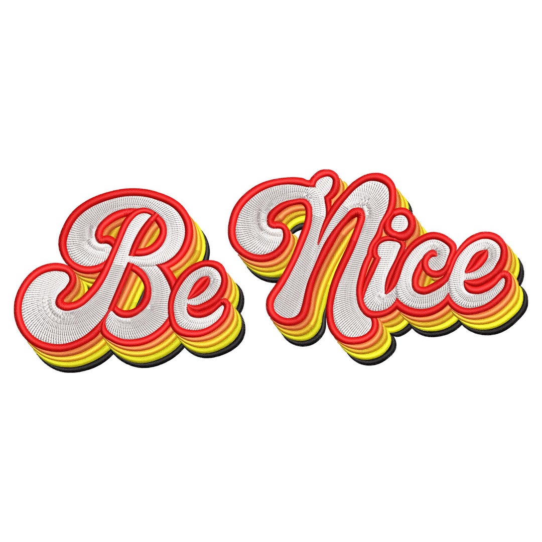 Be Nice Embroidery Design – Retro Layered Script Machine File for ...