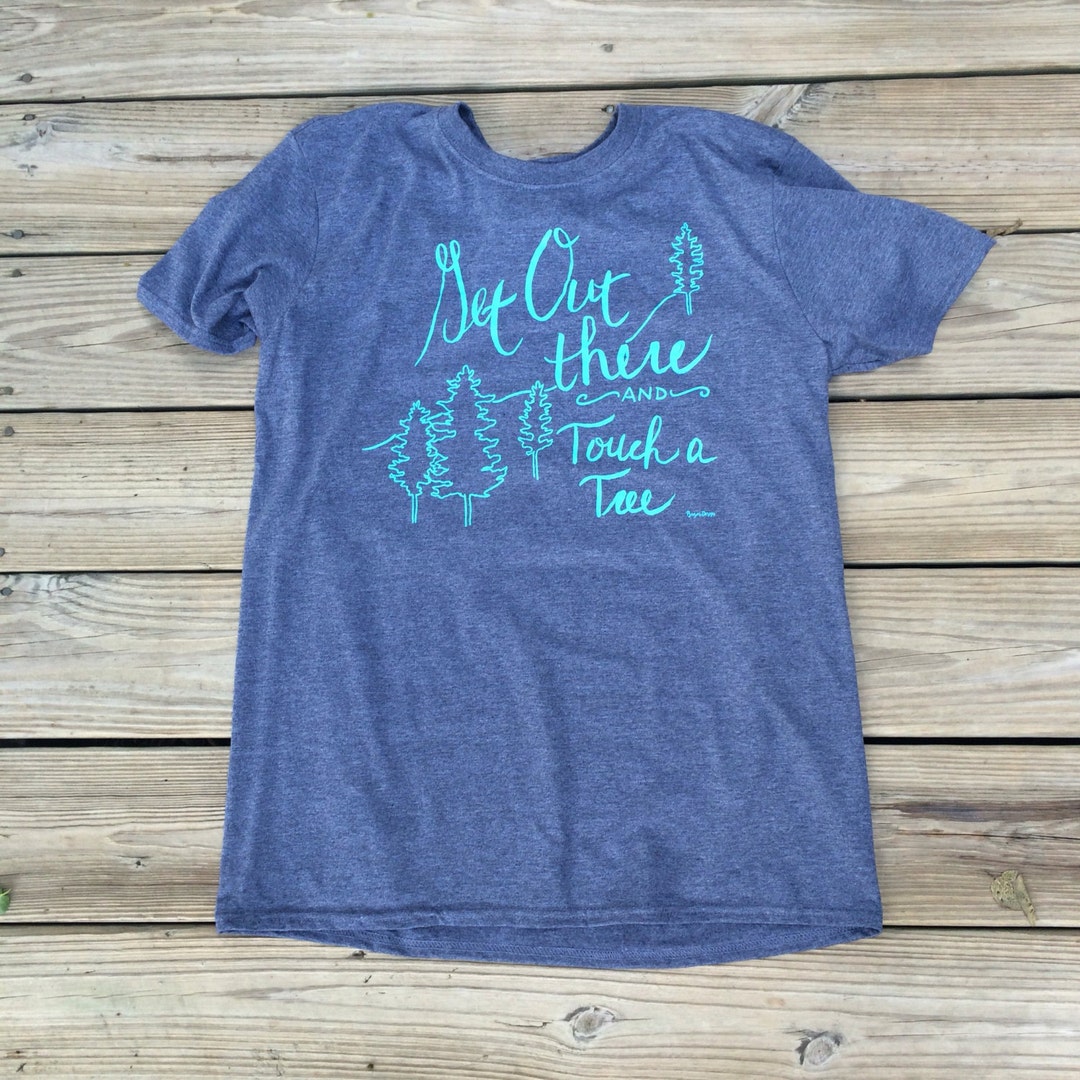 T Shirt Get Out There and Hug a Tree - Etsy
