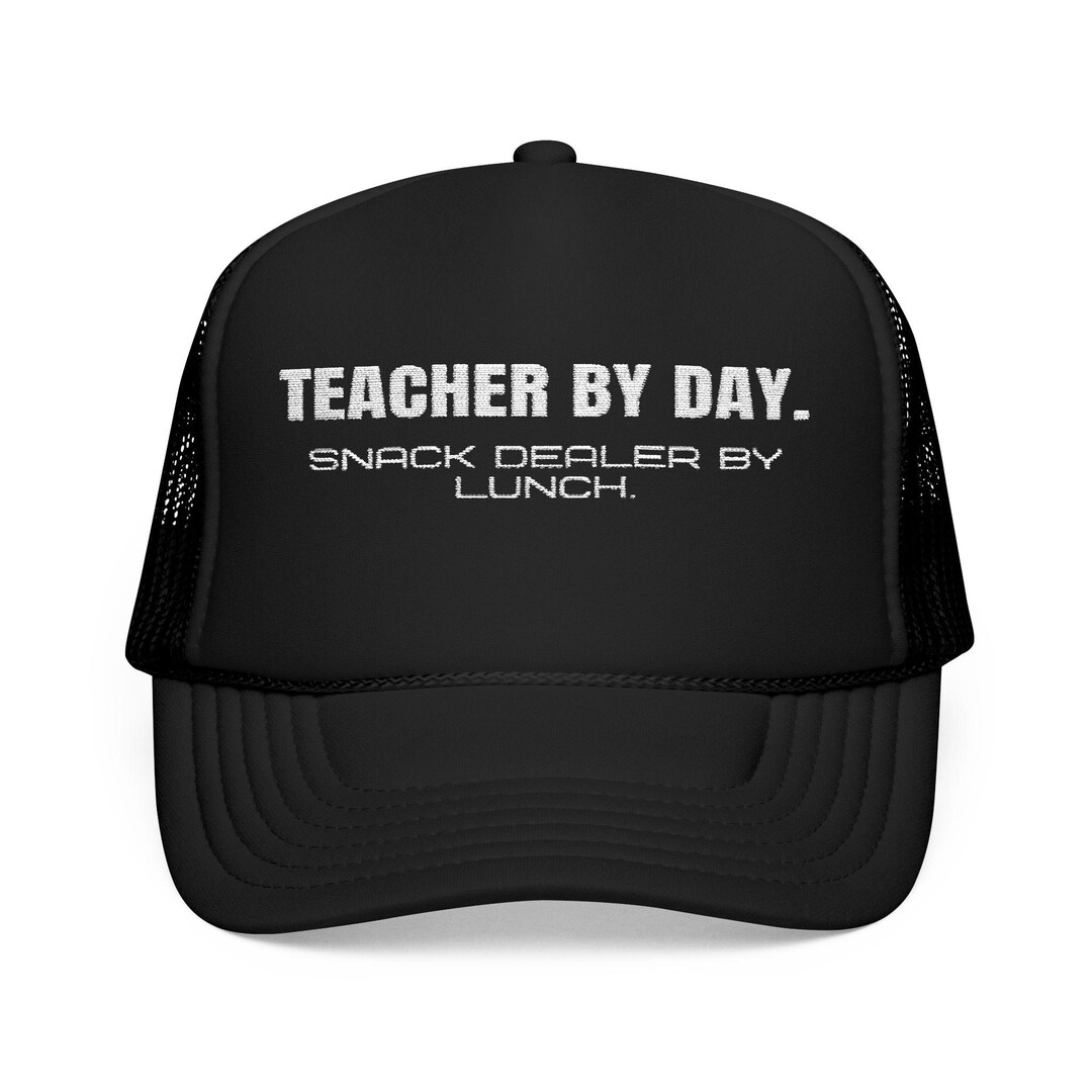 Teacher Trucker Hat| Teacher by Day Snack Dealer by Lunch Trucker Hat ...