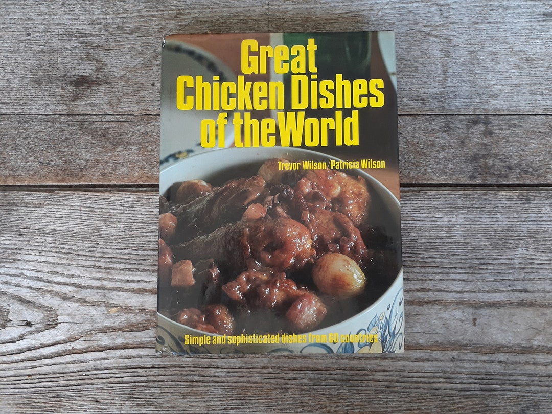 Vintage Cookbook Great Chicken Dishes of the World 1978 Hardcover Dusk ...