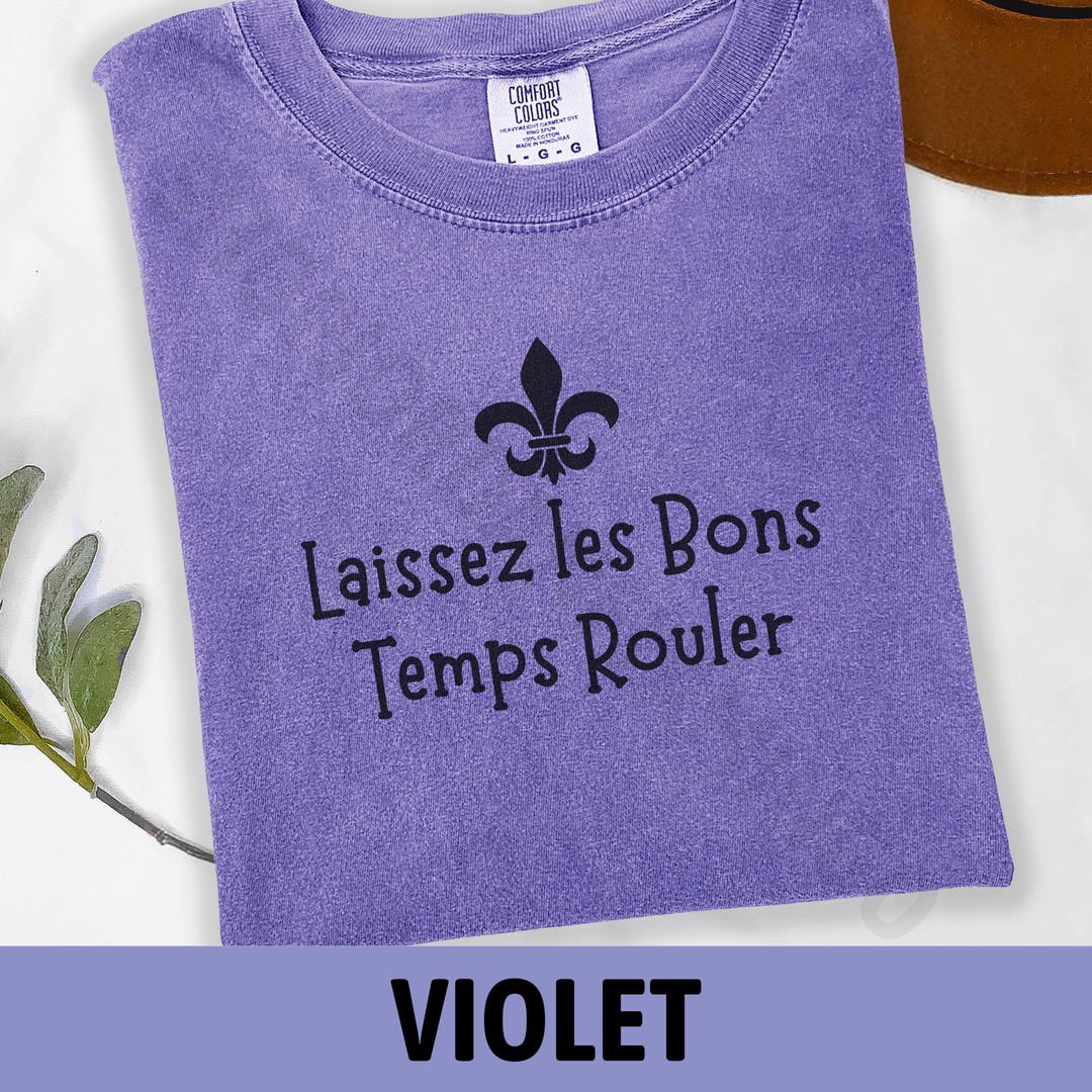 Laissez Les Bon Temps Rouler T-shirt, Mardi Gras Comfort Colors® Shirt ...
