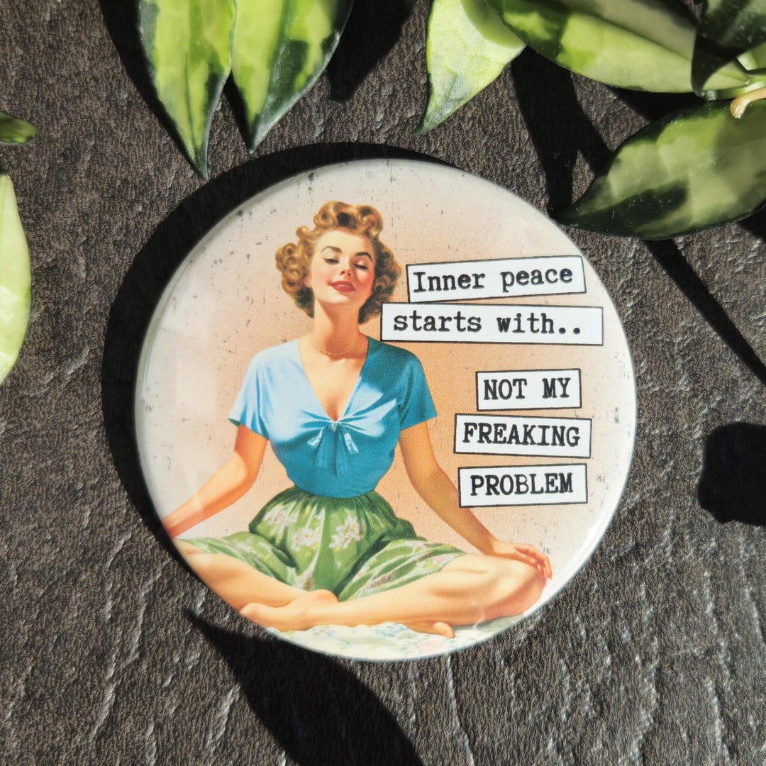 Inner Peace Starts With Not My Freaking Problem Magnet I Snarky, Sassy ...