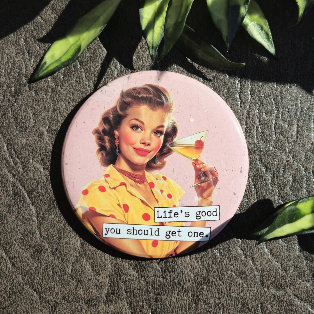 Life's Good You Should Get One Magnet I Snarky, Sassy, Sarcastic, Humor ...