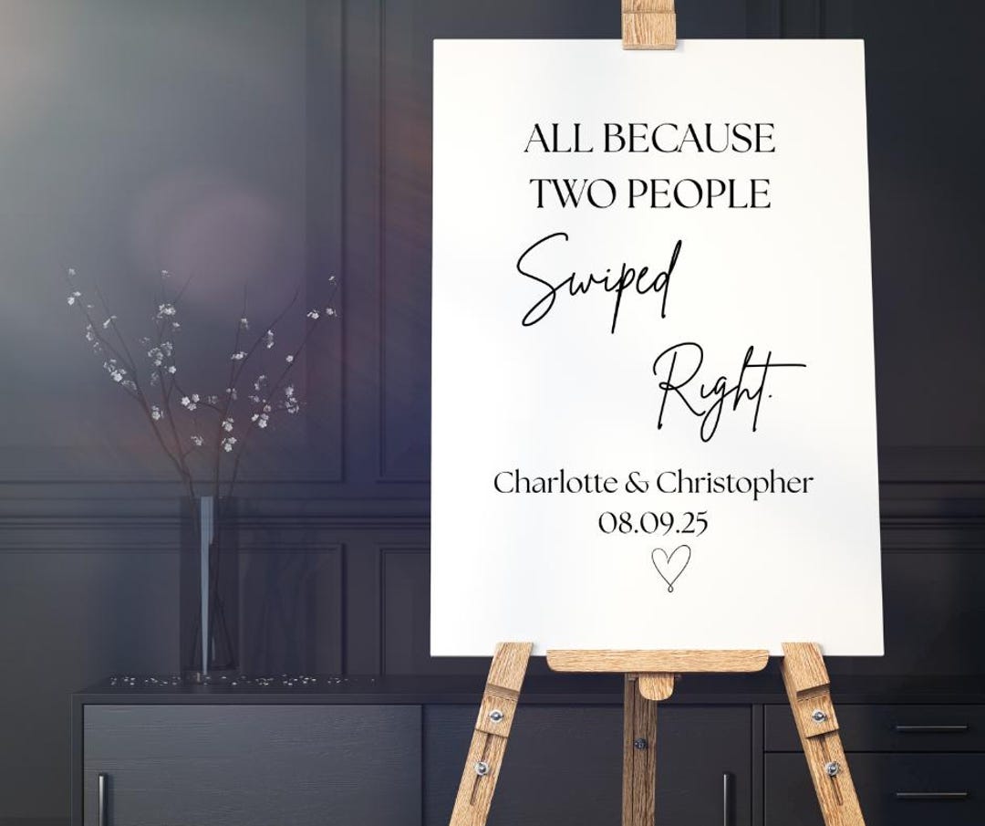All Because Two People Swiped Right | Wedding Sign | Love | Printed ...
