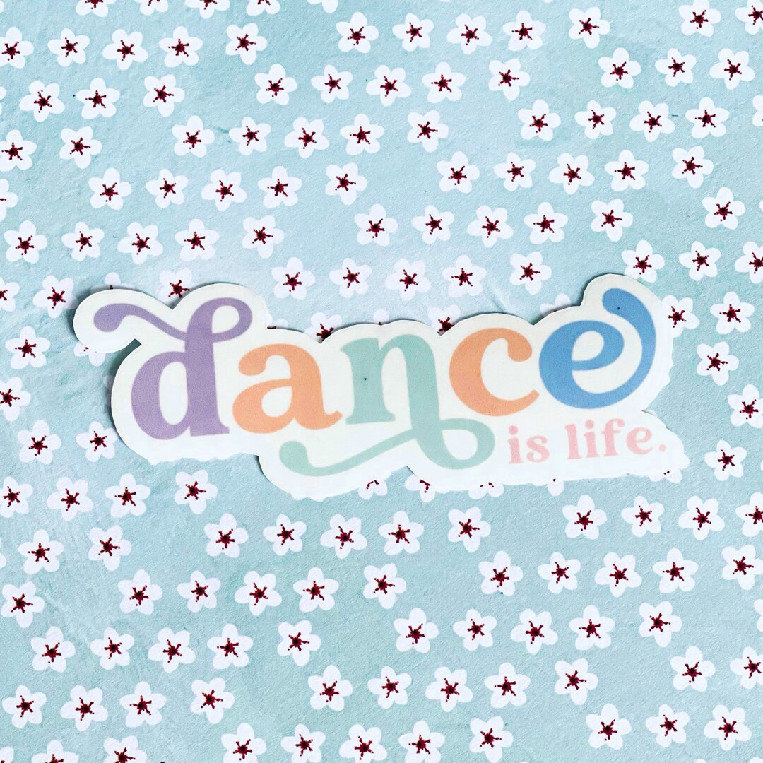 Dance Sticker Dance is Life Dancer Waterproof Sticker - Etsy