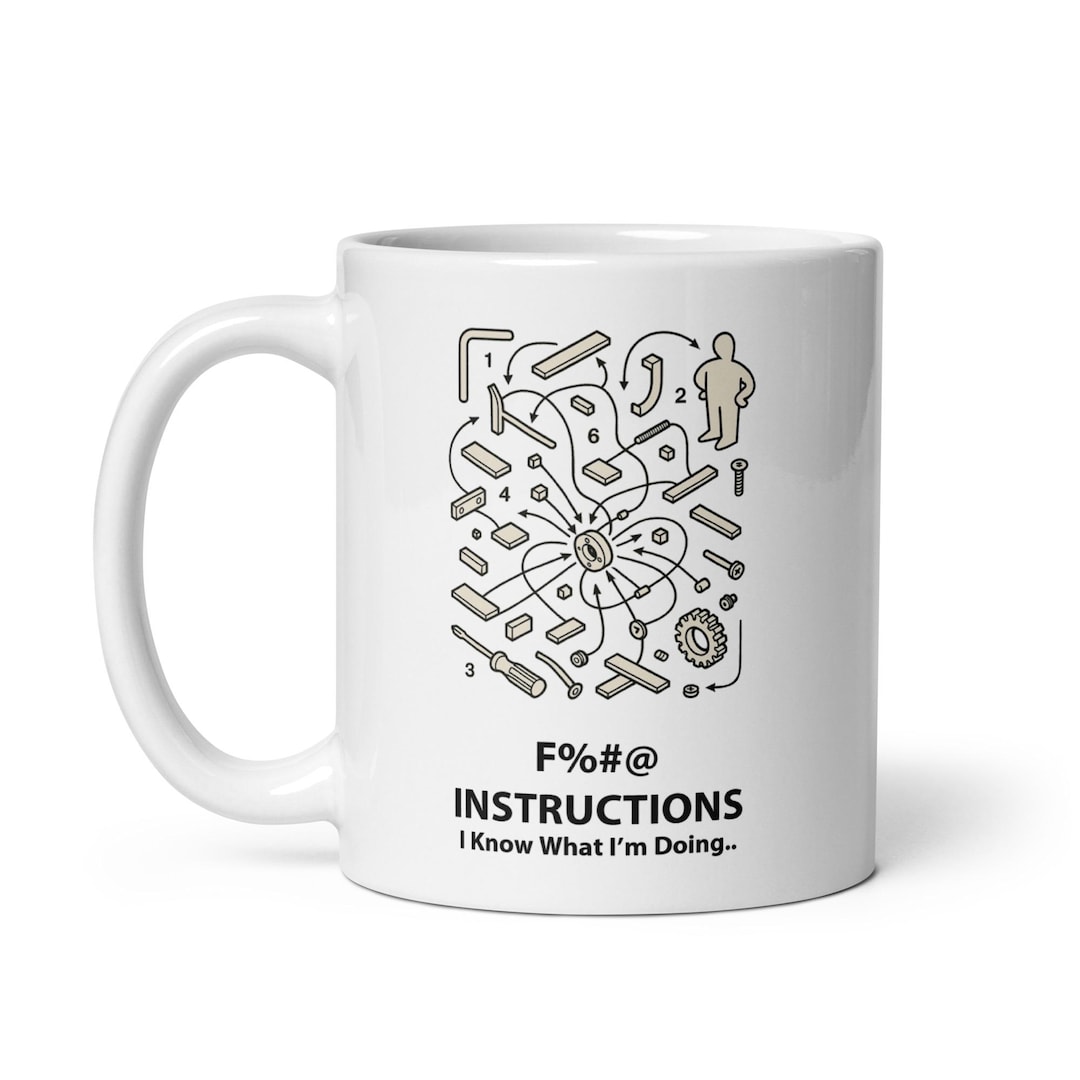 F%#@ Instructions Mug – Funny DIY Gift – I Know What I’m Doing Cup ...