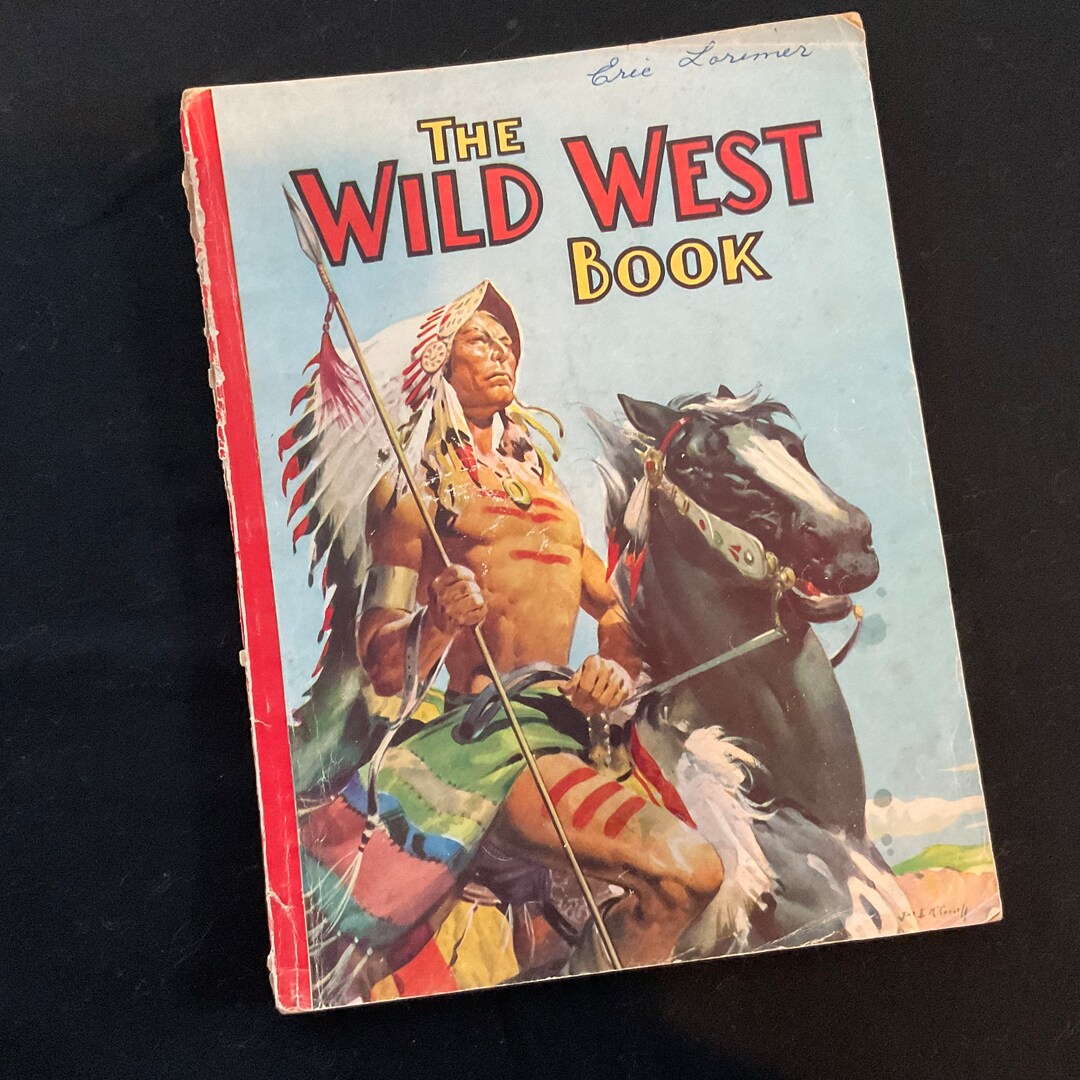 The Wild West Book by Arthur Groom Published by Birn Brothers Ltd ...