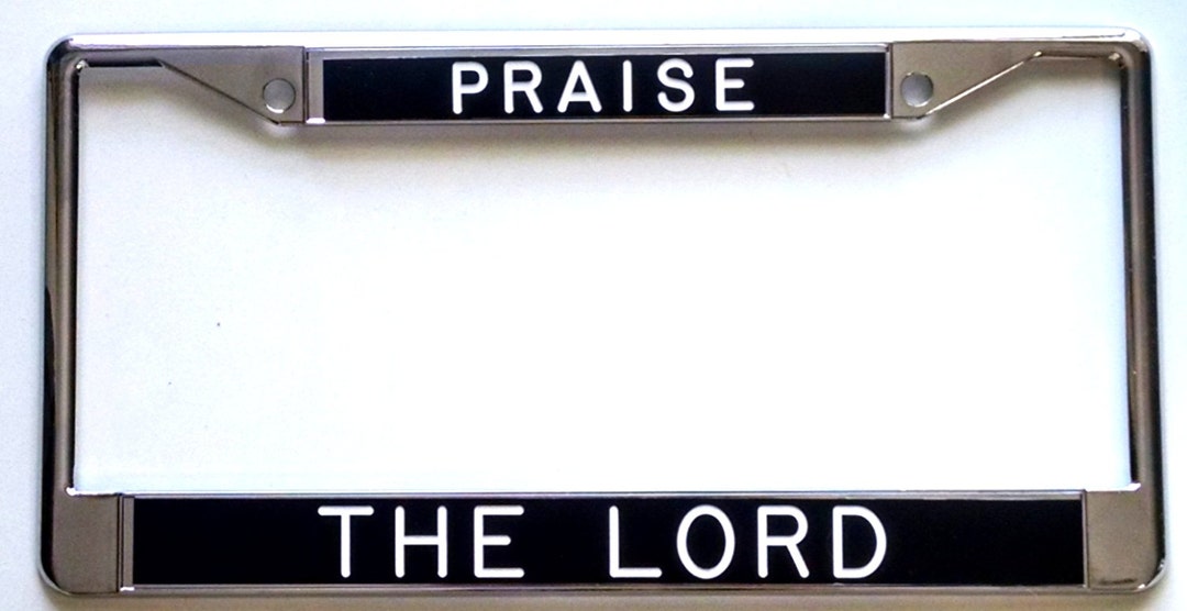 Praise the Lord License Plate Frame - Etsy