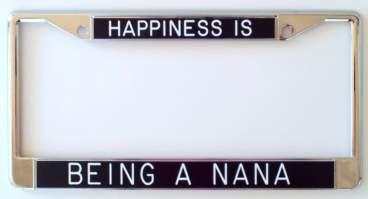 Happiness is Being a Nana - License Plate Frame - Etsy