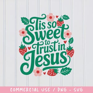 Tis so Sweet to Trust in Jesus PNG SVG, Christian Faith Quote ...