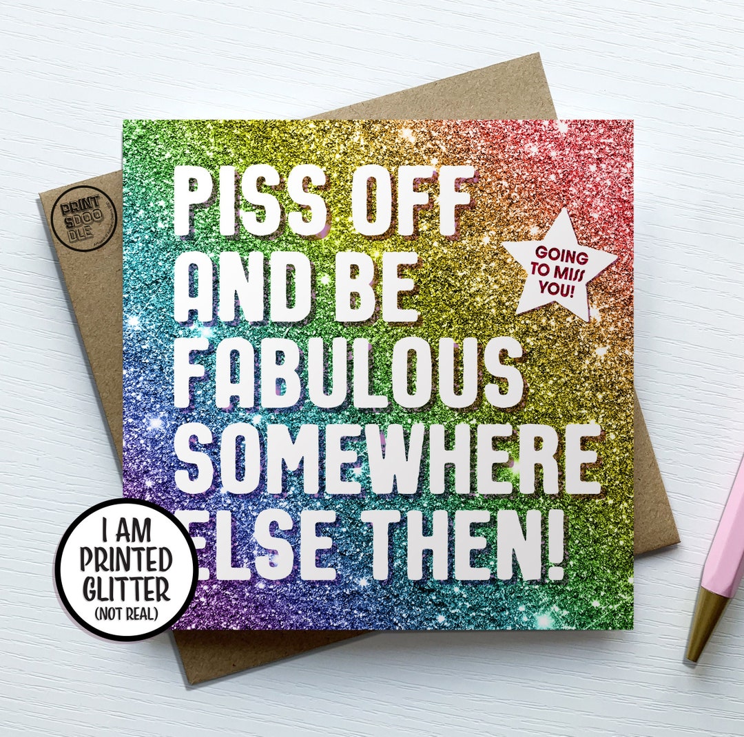 Funny Leaving Card, Piss off and Be Fabulous Friend, Congratulations ...
