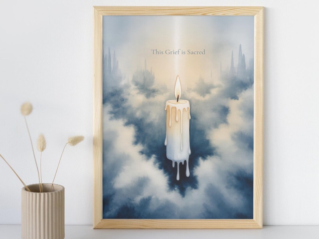 This Grief is Sacred Wall Art Printable | Candle Memorial Grief Poster ...