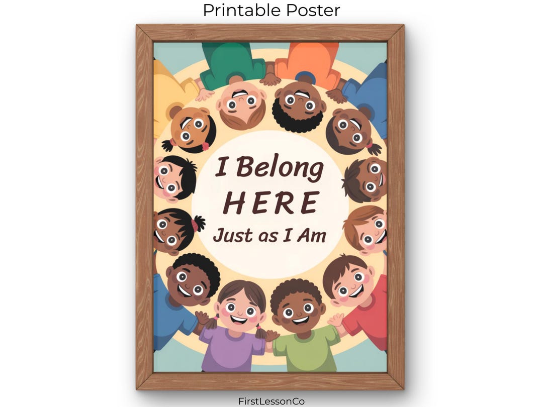 Inclusion Poster for Classroom – “I Belong Here Just as I Am ...