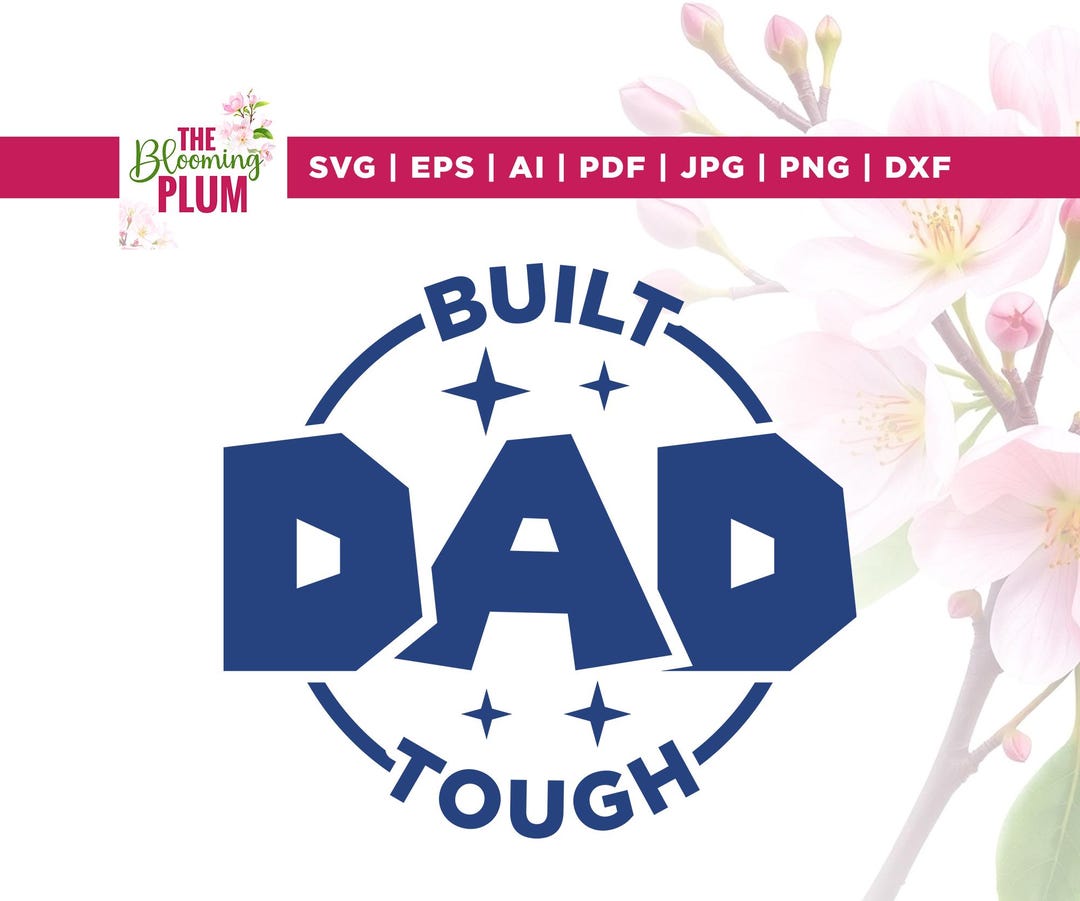 Built Dad Tough Svg, Dad Gift Svg, Cricut, Sublimation, Fathers Day Svg ...