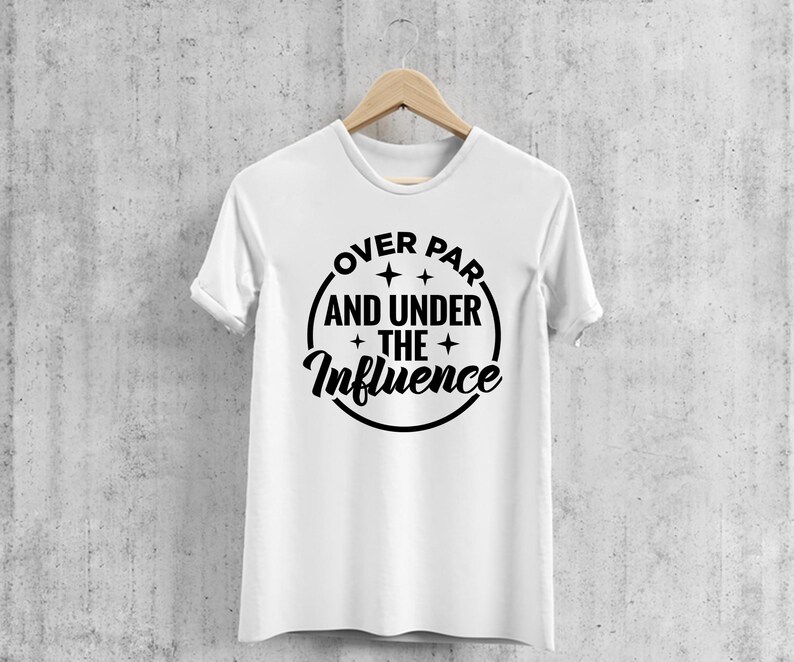 Funny Golf Quotes SVG, Over Par & Under Influence (digital Download) - Etsy