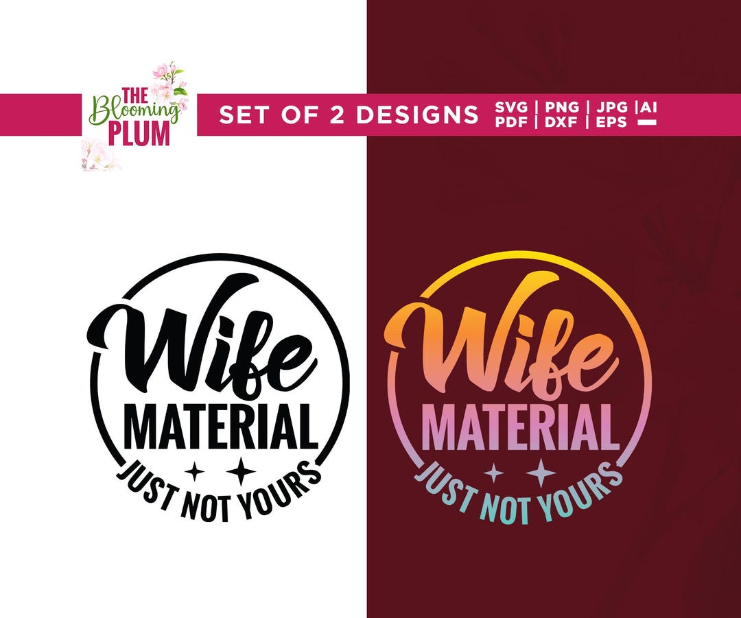 Wife Material Svg, Just Not Yours Svg, Funny Wife Svg, I Am Your Svg ...