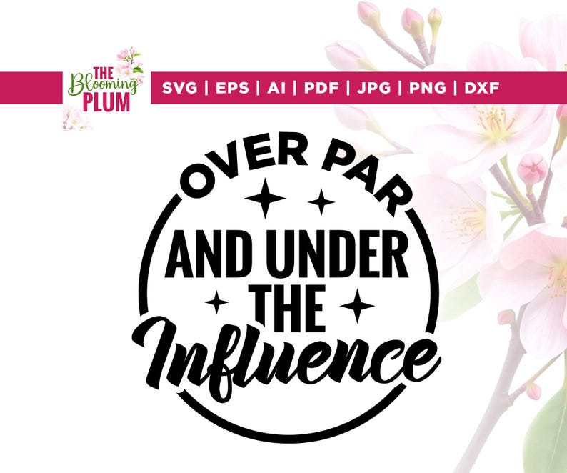 Funny Golf Quotes SVG, Over Par & Under Influence (digital Download) - Etsy